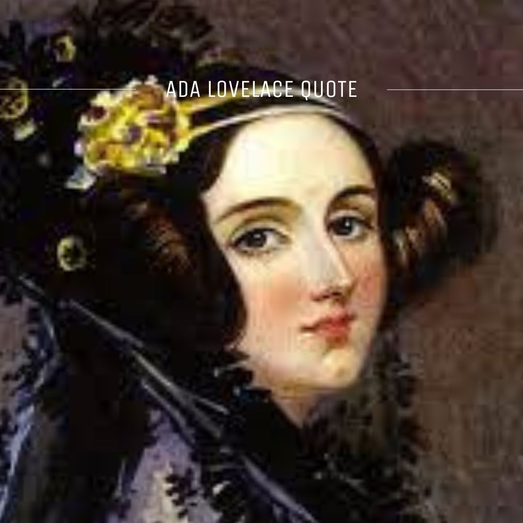100 Most Famous Ada Lovelace Quotes - Evergreen Shayari