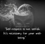 85 Attitude Self Respect Quotes to Increase Your Self-Worth