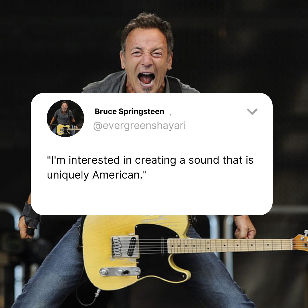 100 Bruce Springsteen Quotes That Will Ignite Your Passion for Life ...
