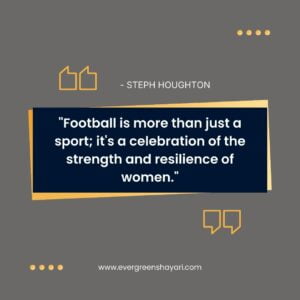95 Powerful Women's Football Quotes That Inspire - Evergreen Shayari ...