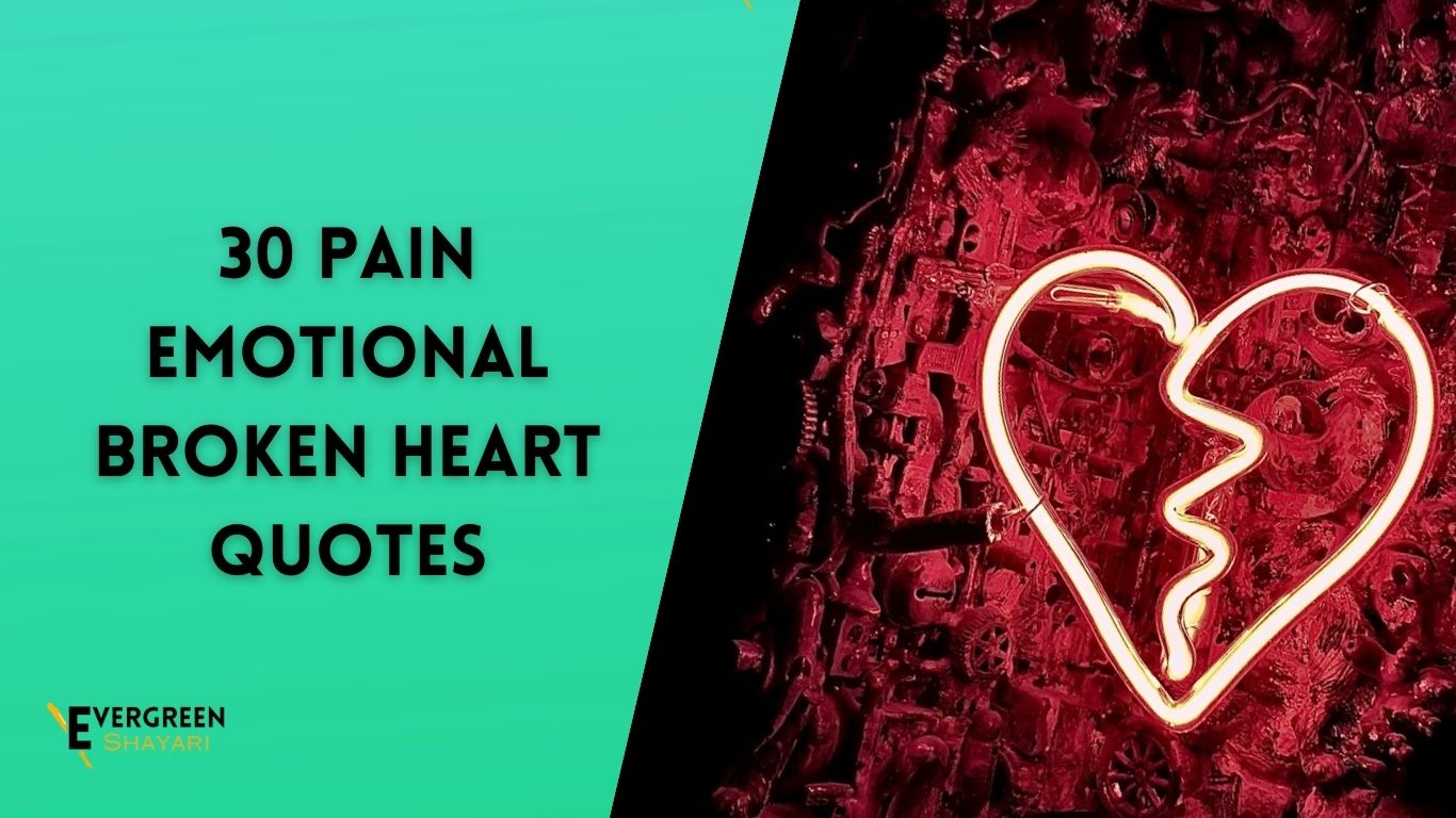 30 Pain Emotional Broken Heart Quotes - Evergreen Shayari: Motivational ...